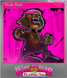 Showcase :: Super Rude Bear Resurrection